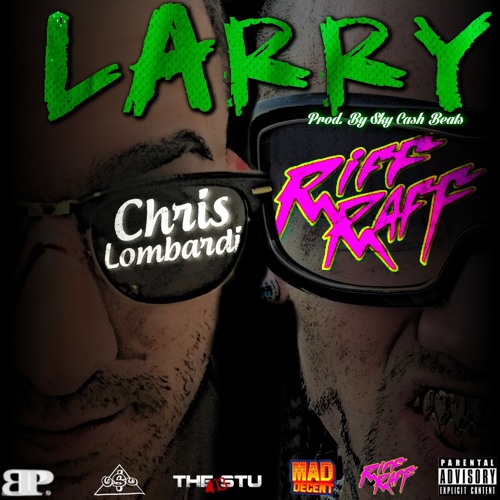 Stream Chris Lombardi - Larry (ft. Riff Raff) [Prod. by Sky Cash Beats ...