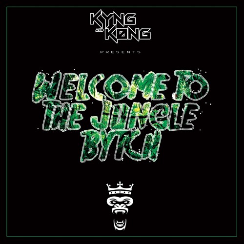 Stream Welcome To The Jungle Bytch (Mixtape) - KYNG & KØNG by KYNG ...
