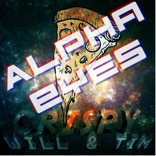 Stream Will & Tim - Crispy [Alpha Eyes Edit] by Alpha Eyes | Listen ...