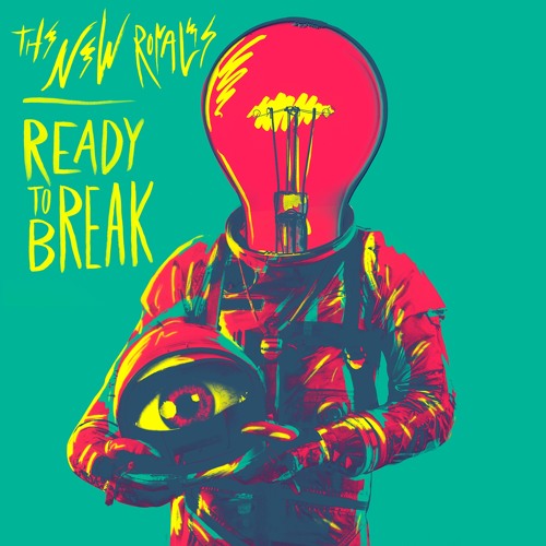 Stream Ready to Break by The New Royales | Listen online for free on ...