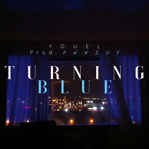 Stream Turning Blue by YOUEL | Listen online for free on SoundCloud