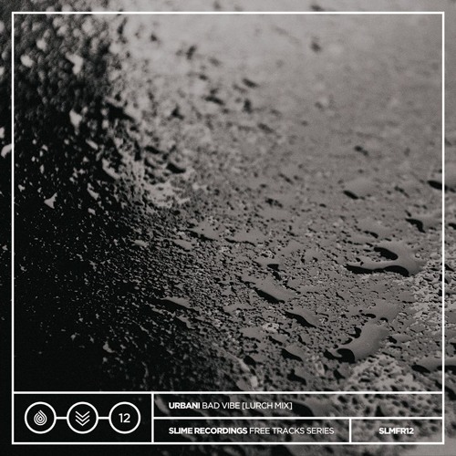 Stream Urbani - Bad Vibe (Lurch Mix) - SLMFR12 [Free Download] by Slime ...