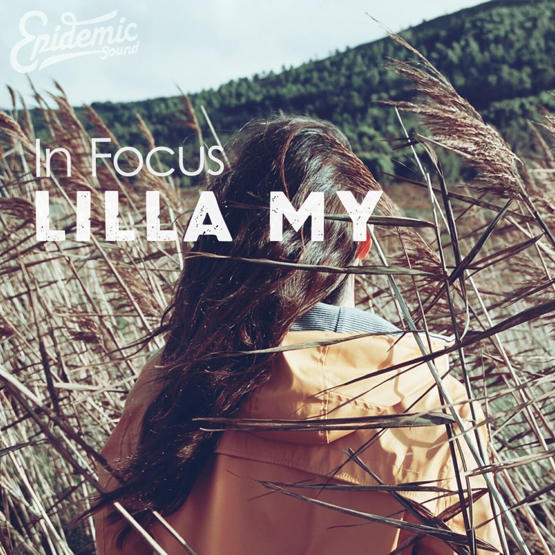 Stream Epidemic Sound | Listen to In Focus - Lilla My playlist online ...
