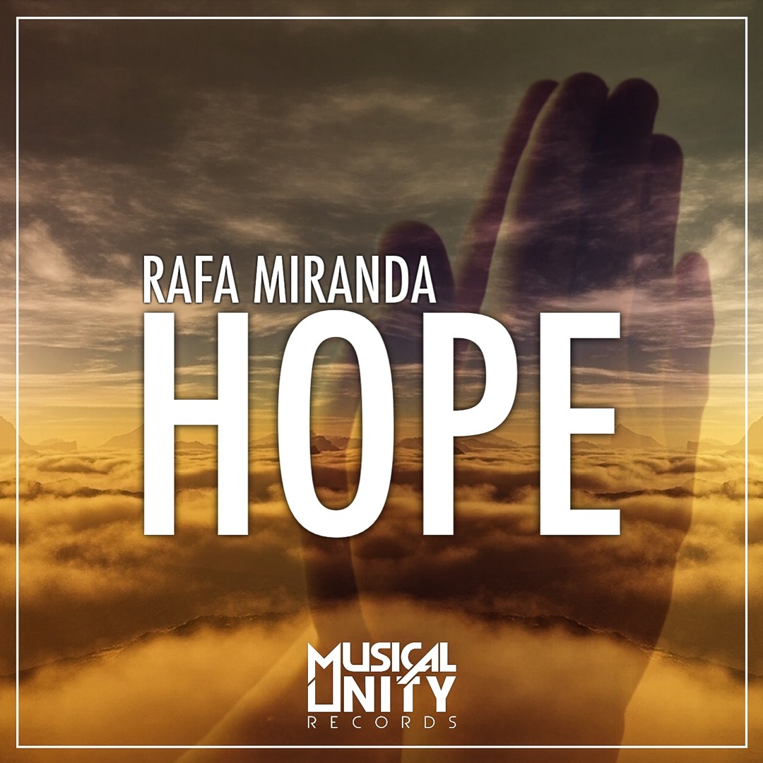 Stream Rafa Miranda - Hope (Original Mix) | Free DL by Musical Unity ...