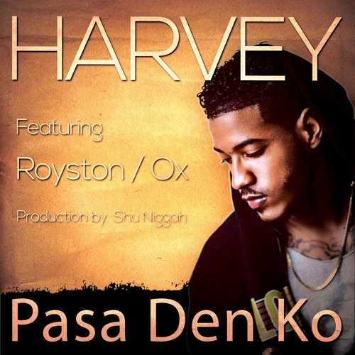 Stream Pasa Den Ko Harvey ft Roysten,Ox by Harvey Isidora | Listen ...