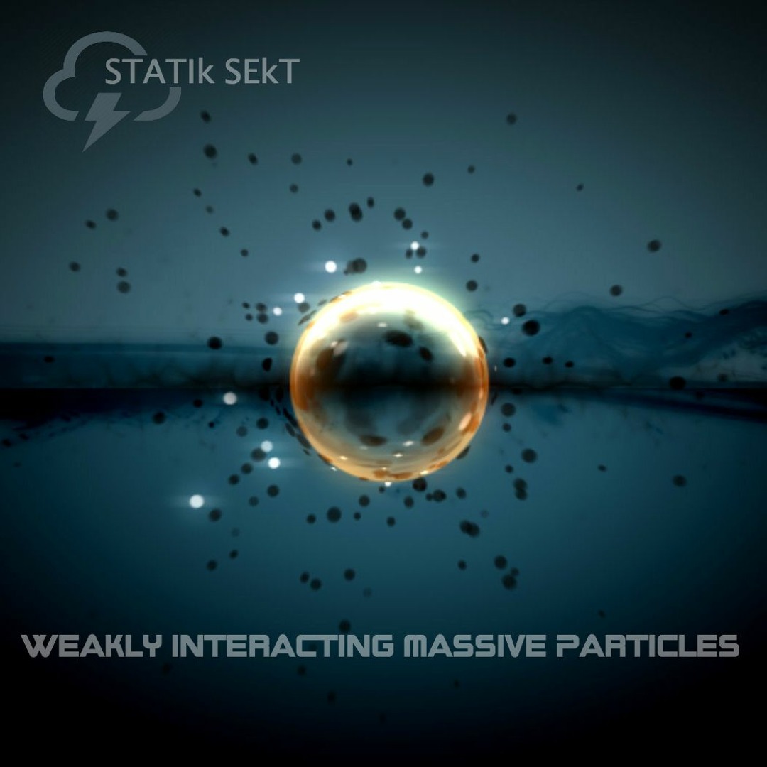 Stream Weakly Interacting Massive Particles (pre release) by StatiK ...
