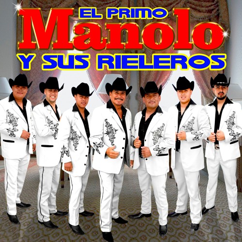 Stream El Primo Manolo Y Sus Rieleros - Aprendiste A Volar by Circulo ...