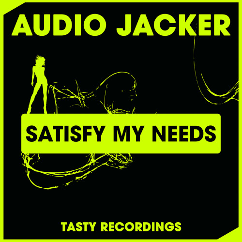Stream Audio Jacker - Satisfy My Needs (Original Mix) by Audio Jacker ...