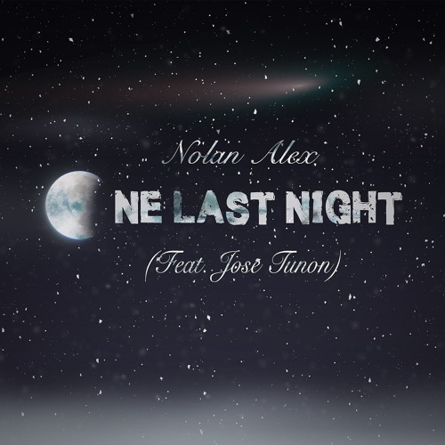 Stream One Last Night (Feat. Jose Tunon) by Nolan Alex | Listen online ...