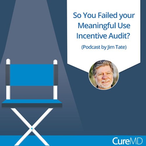 Stream So You Failed your Meaningful Use Incentive Audit? by CureMD ...