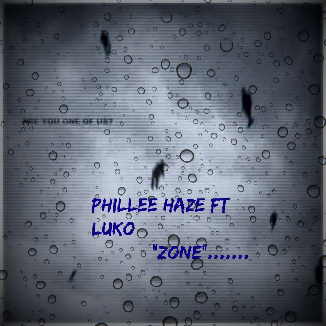 Stream Phillee Haze ft Luko "ZONE" by "Luko" Owen$ | Listen online for ...