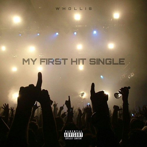 Stream My First Hit Single by WHOLLIS | Listen online for free on ...