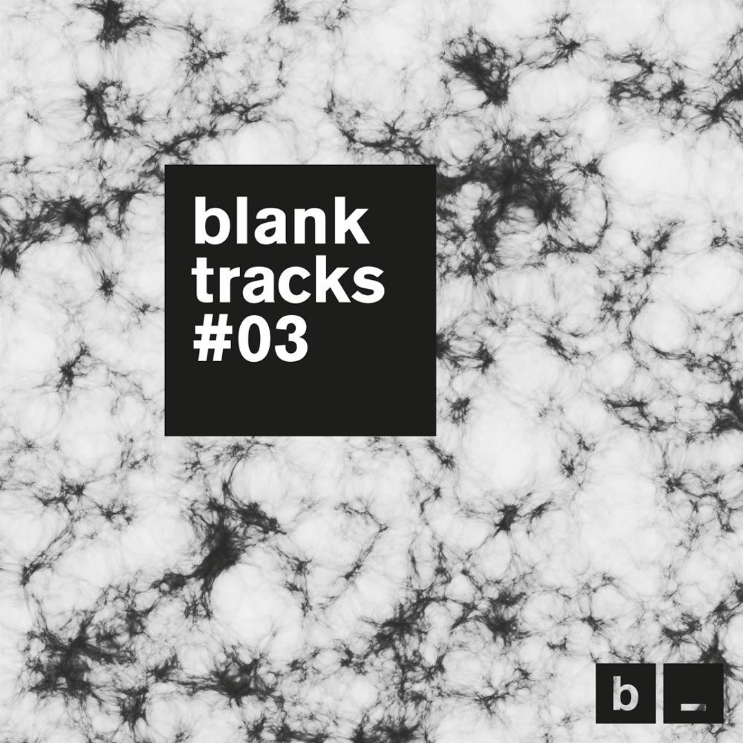 Stream blank | Listen to Blank Tracks #03 (Free Download) playlist ...