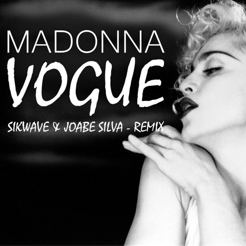 Stream Madonna - Vogue ( Sikwave & Joabe Silva Remix ) OUT NOW* by Sikwave | Listen online for ...
