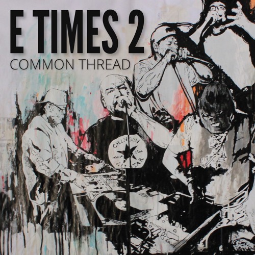 Stream EX2 (E Times Two) "Common Thread" Album Sampler by Abolano ...