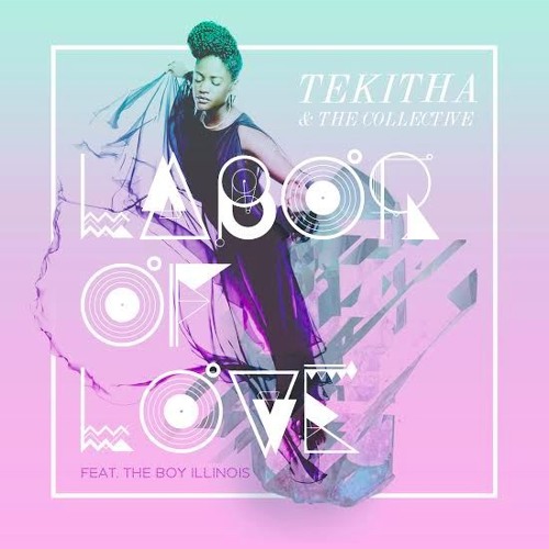 Stream LABOR OF LOVE Feat. The Boy Illinois by Tekitha & The Collective ...