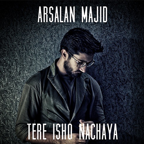 Stream Tere Ishq Nachaya (Sufi Medley) by Arsalan Majid | Listen online for free on SoundCloud