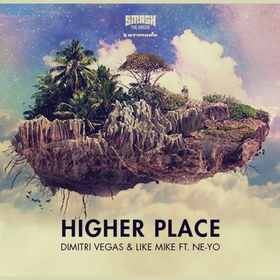 Listen to Dimitri Vegas & Like Mike feat. Ne-Yo - Higher Place (Andrew ...