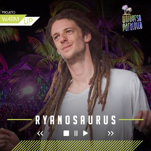 Stream Warm UP - Universo Paralello - Live Set - Ryanosaurus by ...