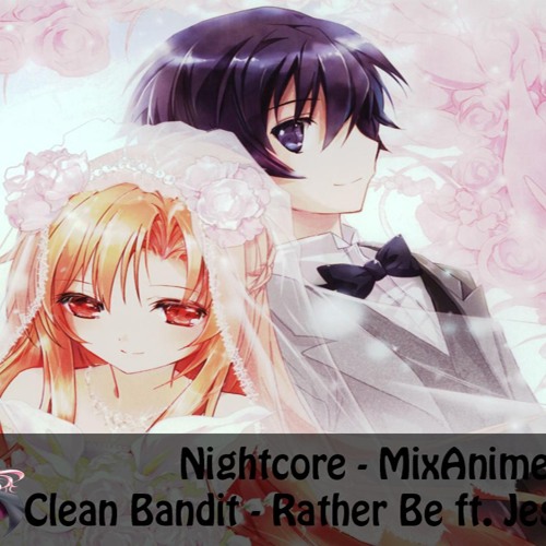 Stream Nightcore Clean Bandit by Nightcore MixAnime | Listen online for ...