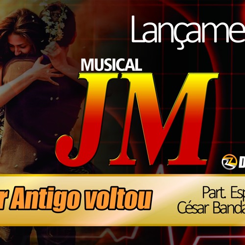 Stream Musical Jm - Amor Antigo Voltou - Part. Cesar Banda Enigma by Rz ...