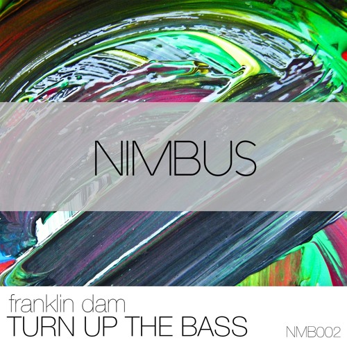 Stream Frankiln Dam - Turn Up The Bass (Original mix) [NIMBUS] by ...