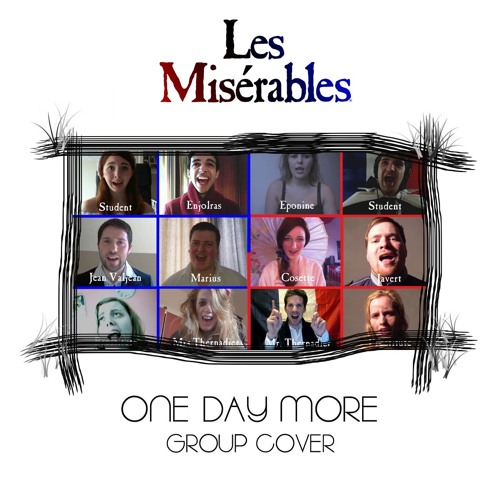 Stream Les Miserables - One Day More (Group Cover) by Gaëtan Verschaeve ...