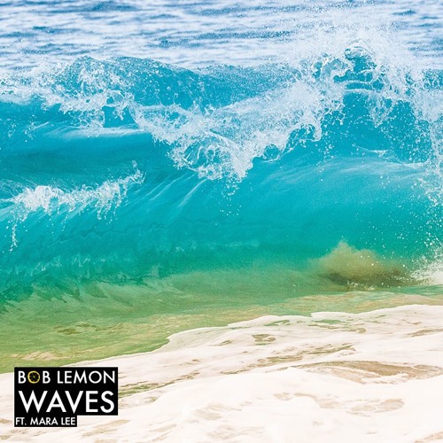 Stream Waves Feat. Mara Lee by Bob Lemon | Listen online for free on ...