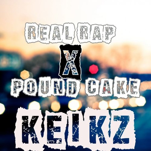 Stream Real Rap X Pound Cake by KeikzArtist | Listen online for free on ...