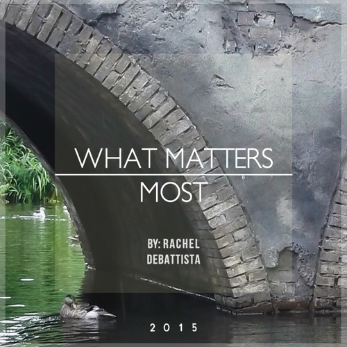 Stream What Matters Most (original poem-song) by Rachel_Debattista ...