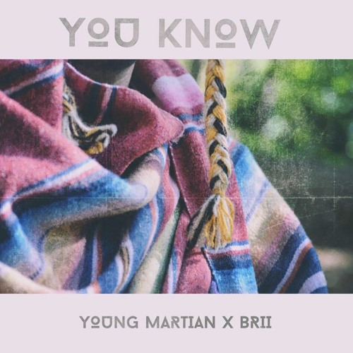 Stream You Know (Young Martian x Brii) by HMA | Listen online for free ...