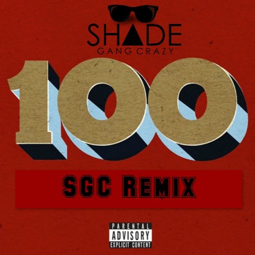 Stream 100 (SGC Remix) by Shade Gang Crazy | Listen online for free on ...