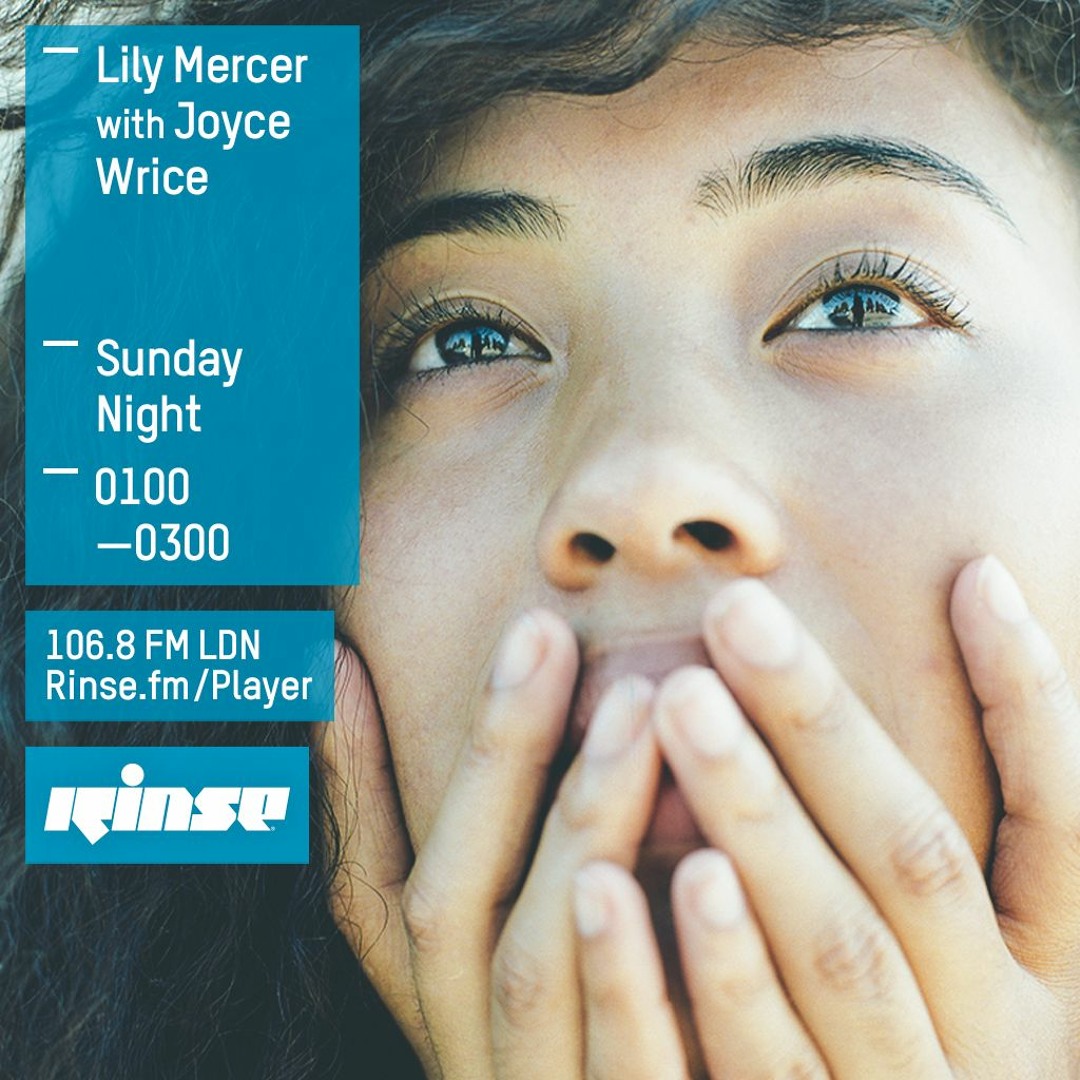Stream Rinse FM Podcast - Lily Mercer w/ Joyce Wrice - 25th October ...