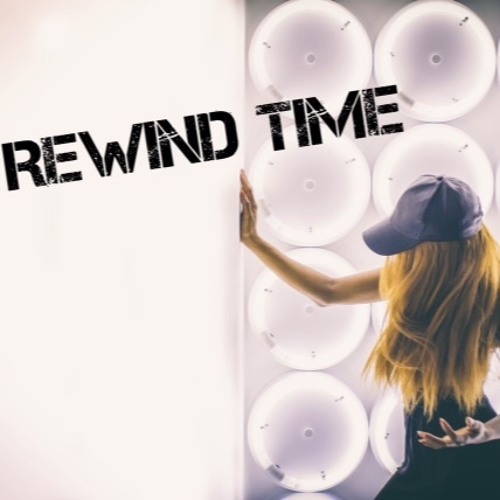 Stream Rewind Time by DJ9AM | Listen online for free on SoundCloud