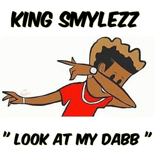 Stream Look At My Dabb by King Smylezz | Listen online for free on ...