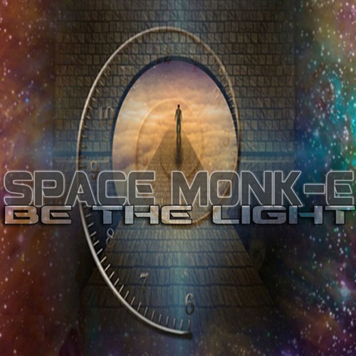 Stream Space Monk E_BE THE LIGHT (Radio Edit) **OUT DECEMBER 7th, 2015 ...