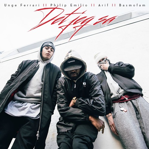 Stream Basmo Fam ft. Unge Ferrari, Philip Emilio & Arif – «Det jeg sa ...