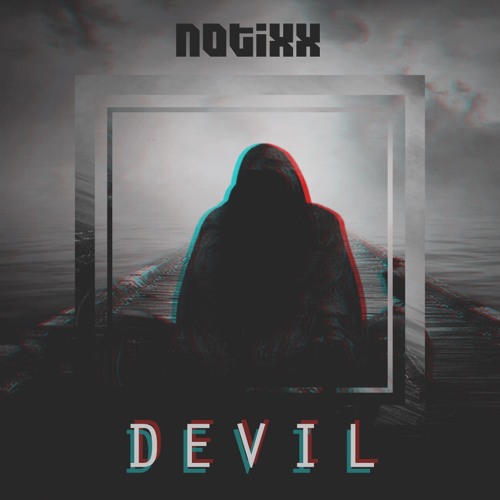 Stream DEVIL by Notixx | Listen online for free on SoundCloud