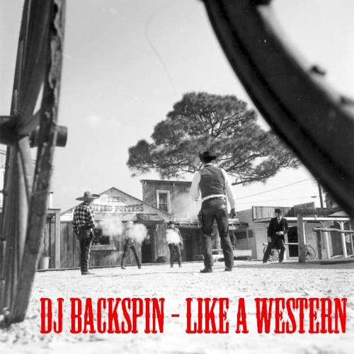 Stream Like A Western by DJ Backspin | Listen online for free on SoundCloud
