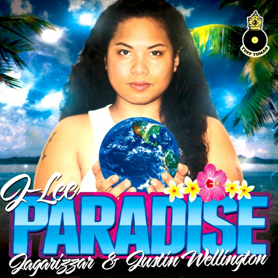 Stream J-Lee, Justin Wellington & Jagarizzar 'PARADISE' Pasifika Remix ...