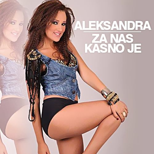 Stream Aleksandra Prijovic - Za Nas Kasno Je (AS EXTENDED) by Deejay A.S. | Listen online for ...
