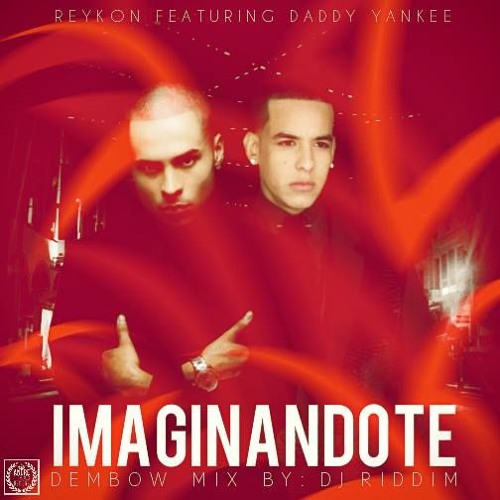 Stream Reykon Ft. Daddy Yankee - Imaginandote Dembow Mix(Produced By Dj ...