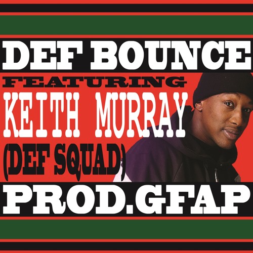 Stream Def Bounce feat. Keith Murray(DEF SQUAD)[prod.GFAP] by GFAP ...