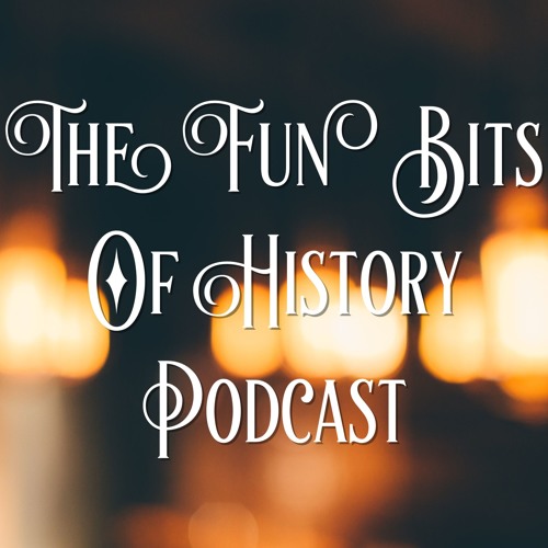 Stream Fun Bits of History | Listen to The Fun Bits of History Podcast ...