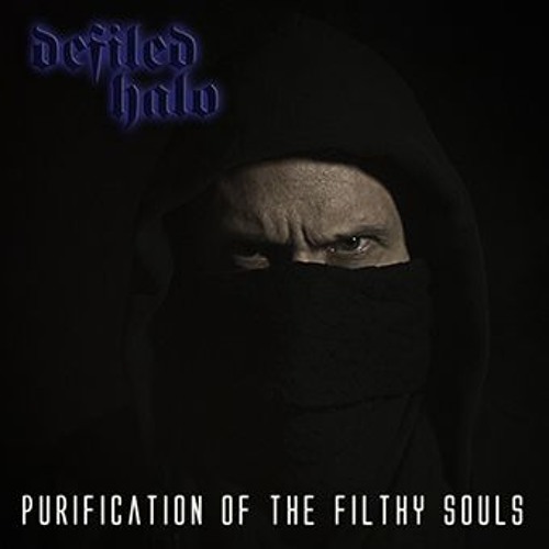 Stream Purification of the Filthy Souls by Defiled Halo | Listen online ...