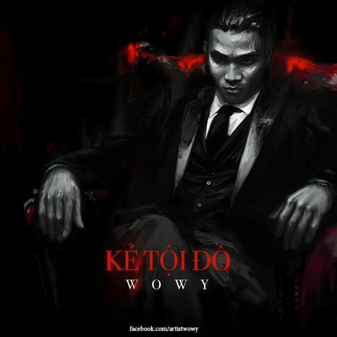 Stream Wowy - Kẻ Tội Đồ (Official Lyric Audio) by Wowy Nguyen | Listen ...