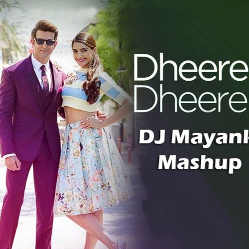 Stream Dheere Dheere - DJ Mayank (Mashup) by Djmayank | Listen online ...