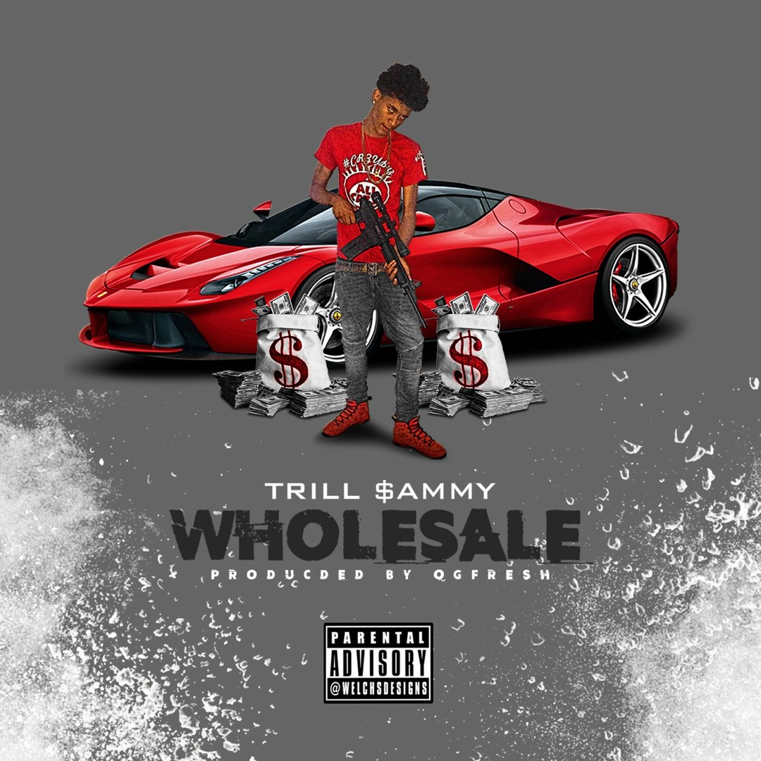 Stream Trill Sammy x Wholesale (prod. Polo Boy Shawty) by Trill Sammy ...
