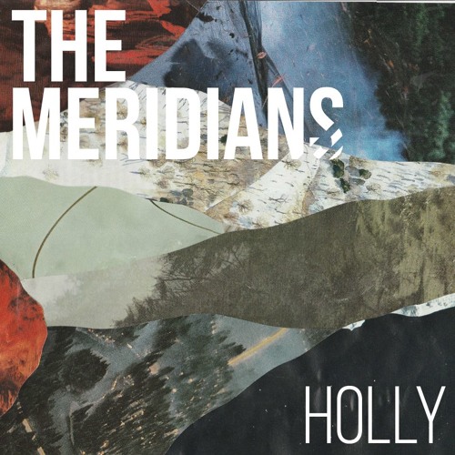 Stream The Meridians | Listen to Holly (Single) playlist online for ...