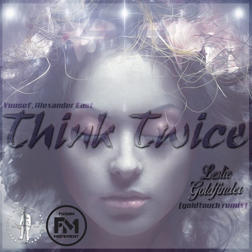 Stream Think Twice(goldtouch remix) by Leslie Goldfinder | Listen ...